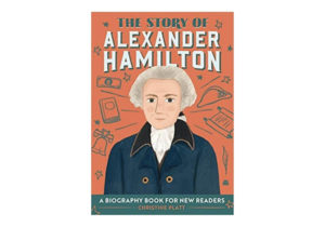 10 Children's Books for Young Hamilton Fans - Chicago Parent
